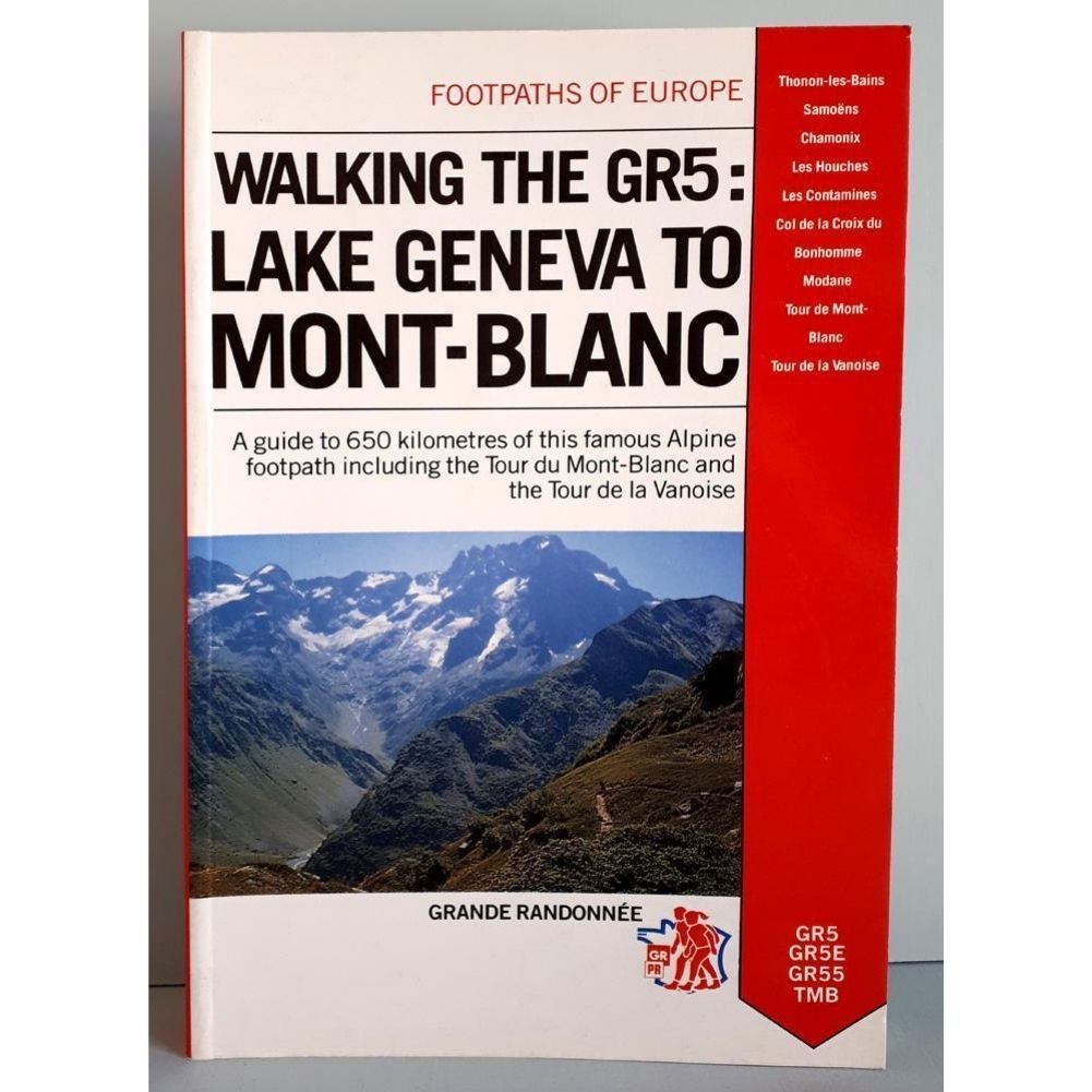 Walking the GR5: Lake Geneva to Mont Blanc Including the Tour of Mont ...